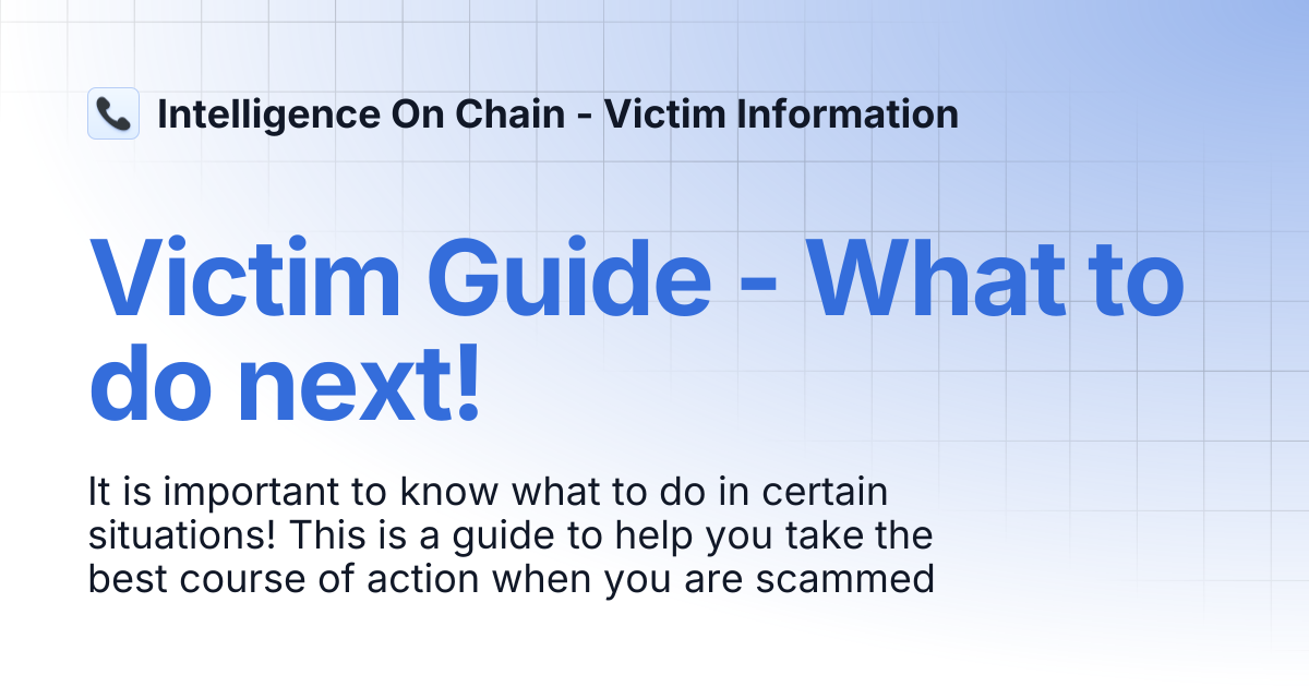 Victim Guide - What to do next! | Intelligence On Chain - Victim ...