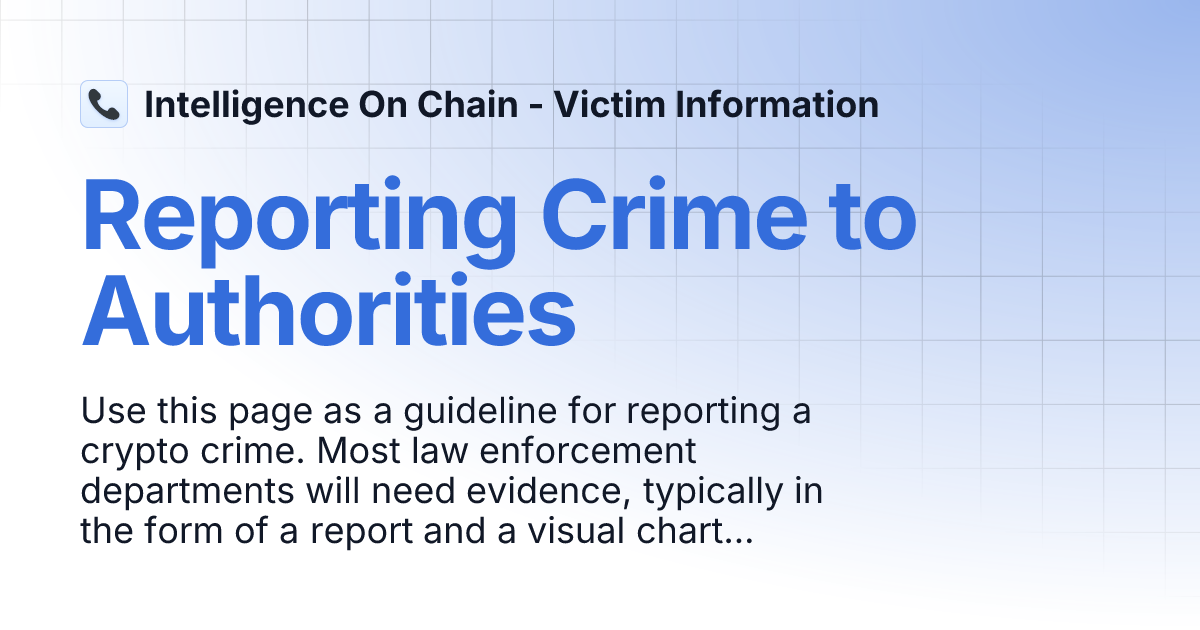 Reporting Crime to Authorities | Intelligence On Chain - Victim Information